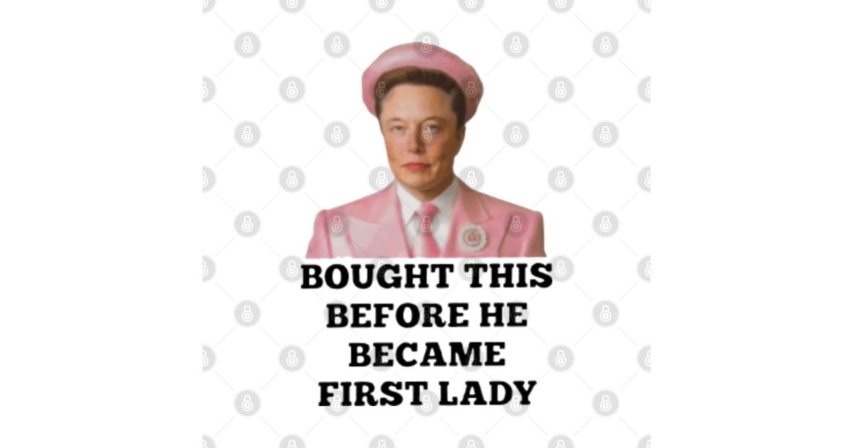 Elon Musk First Lady - Anti Elon - T-Shirt | TeePublic