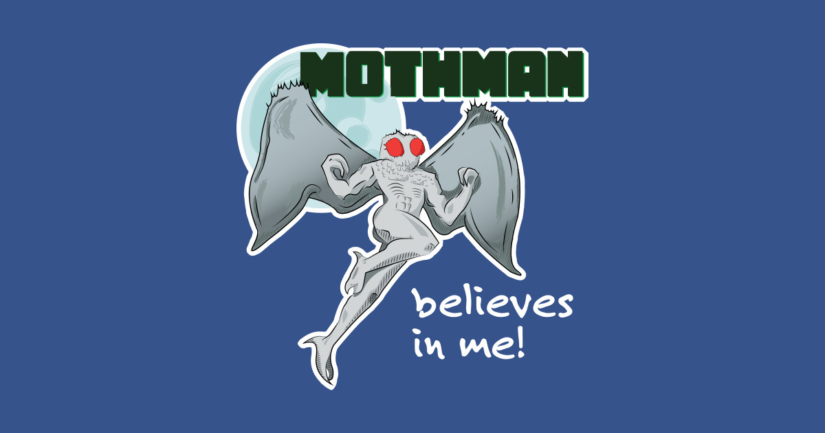 Funny Mothman Believes in Me! Shirt - Mothman - T-Shirt | TeePublic