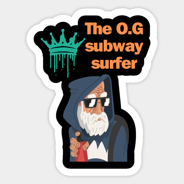 The Og subway surfer - Subway Art - Sticker | TeePublic