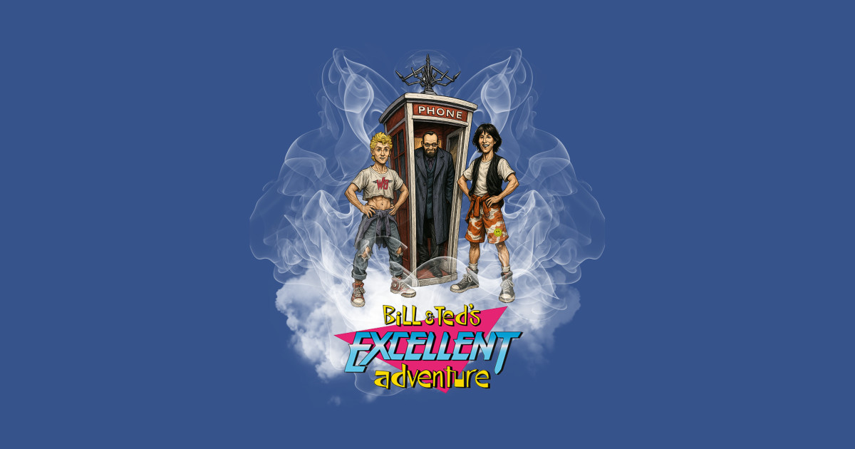 Be Excellent to Each Other - Bill And Teds Excellent Adventure - T ...