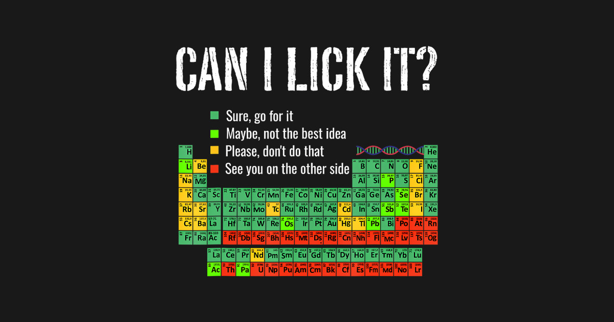 Can I Lick It Periodic Table Science School - Funny Science Humor - T ...