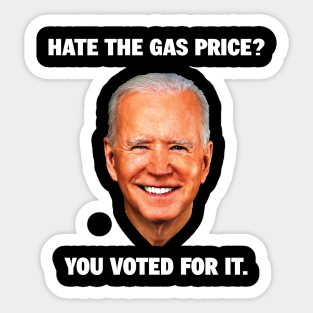 Gas Prices Gas Pump I Did That Biden Stickers for Sale | TeePublic