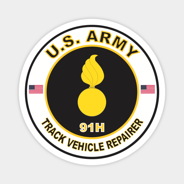 MOS 91H Track Vehicle Repairer (U.S. Army) - Us Army Veteran - Magnet ...