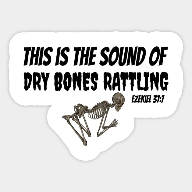 Dry Bones Rattling Ezekiel 37:7 Christian Design - Dry Bones - Sticker ...
