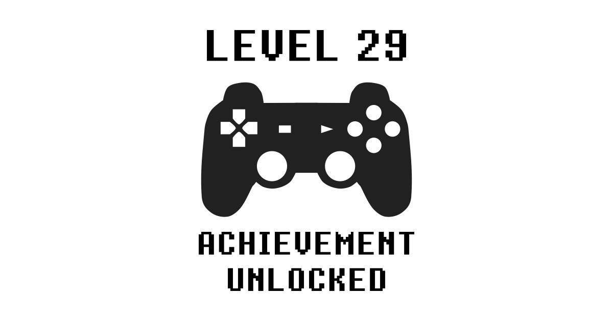 LEVEL 29 ACHIEVEMENT UNLOCKED Controller retro video games 29th ...