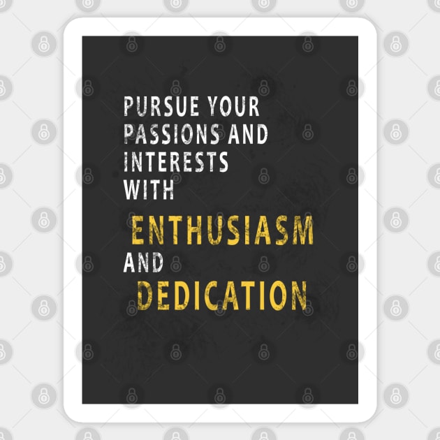 Enthusiasm and Dedication - Text Art - Sticker | TeePublic