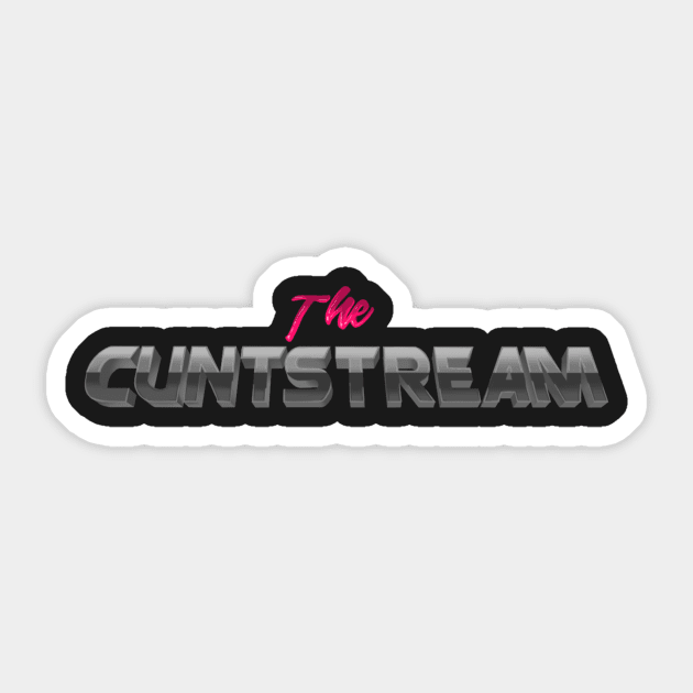 Cuntstream 2 - Cuntstream - Sticker | TeePublic