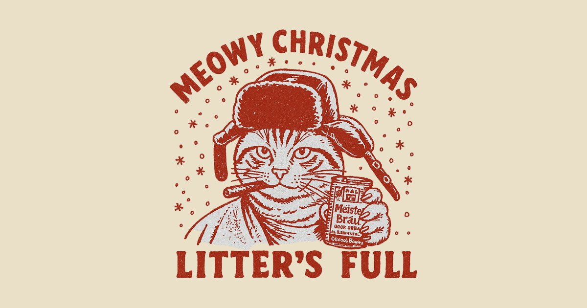 Meowy Christmas Litter's Full - Litters Full - T-Shirt | TeePublic
