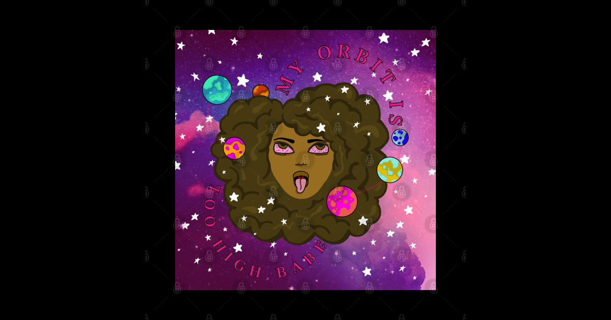 My Orbit is too high black girl fro with planets orbiting - Sorry My ...