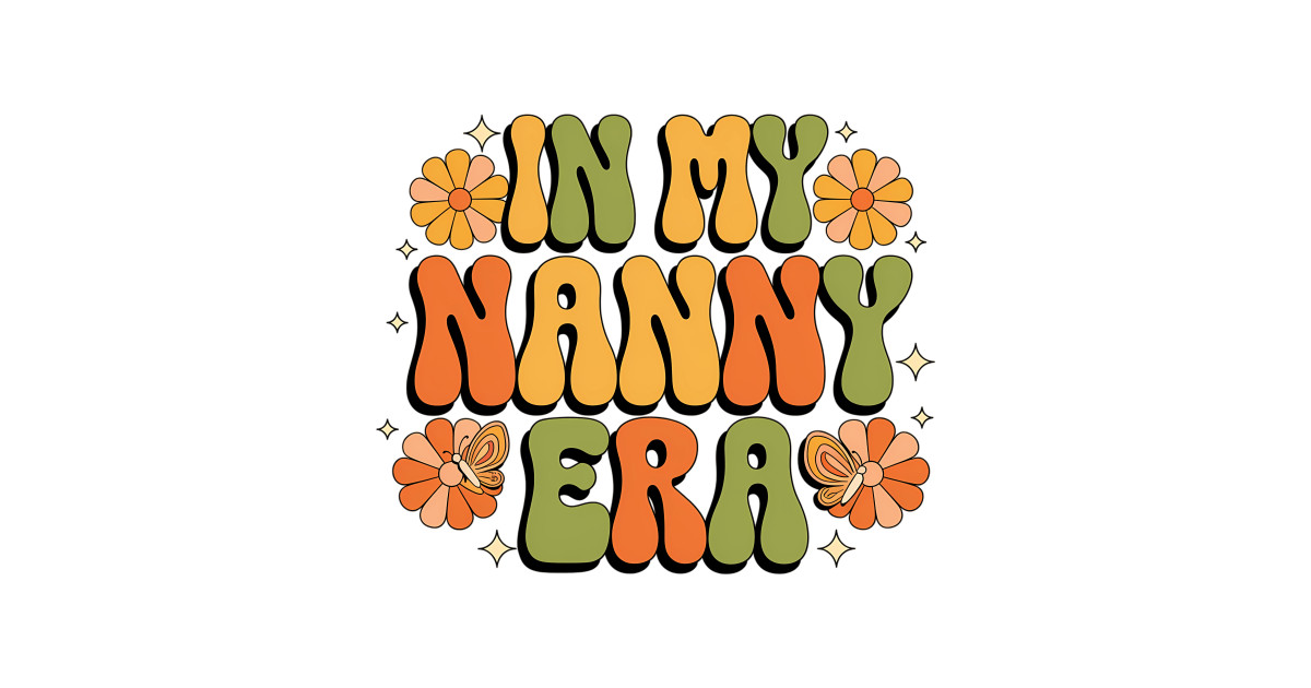 In My Nanny Era Retro Groovy Family For Grandma Mother's Day - In My ...