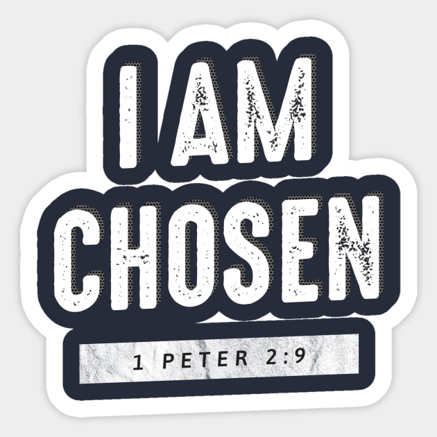 I Am Chosen Bible Verse - I Am Chosen - Sticker | TeePublic