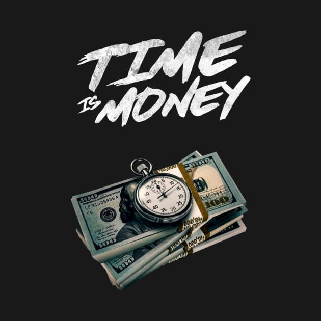Time Is Money - Money - T-Shirt | TeePublic