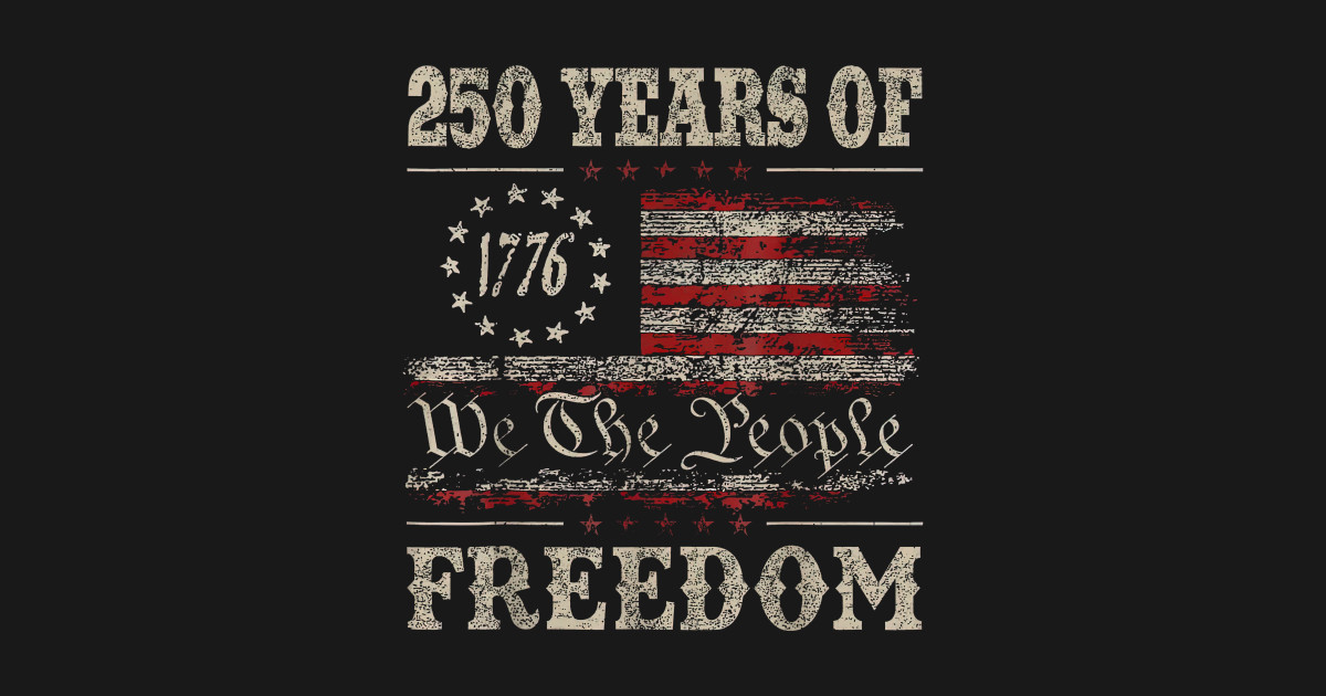 250 Years America Anniversary 1776 250th Birthday US Flag - Patriotic ...