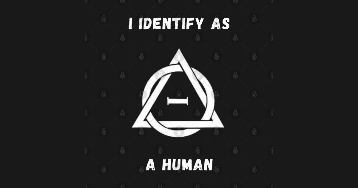 I Identify As A Human! Therian / Therianthropy Symbol - I Identify - T ...