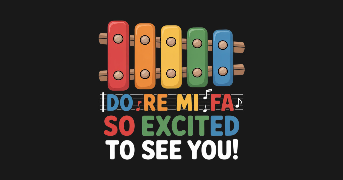 Do Re Mi Fa So Excited To See You Music Teacher - Do Re Mi Fa So ...