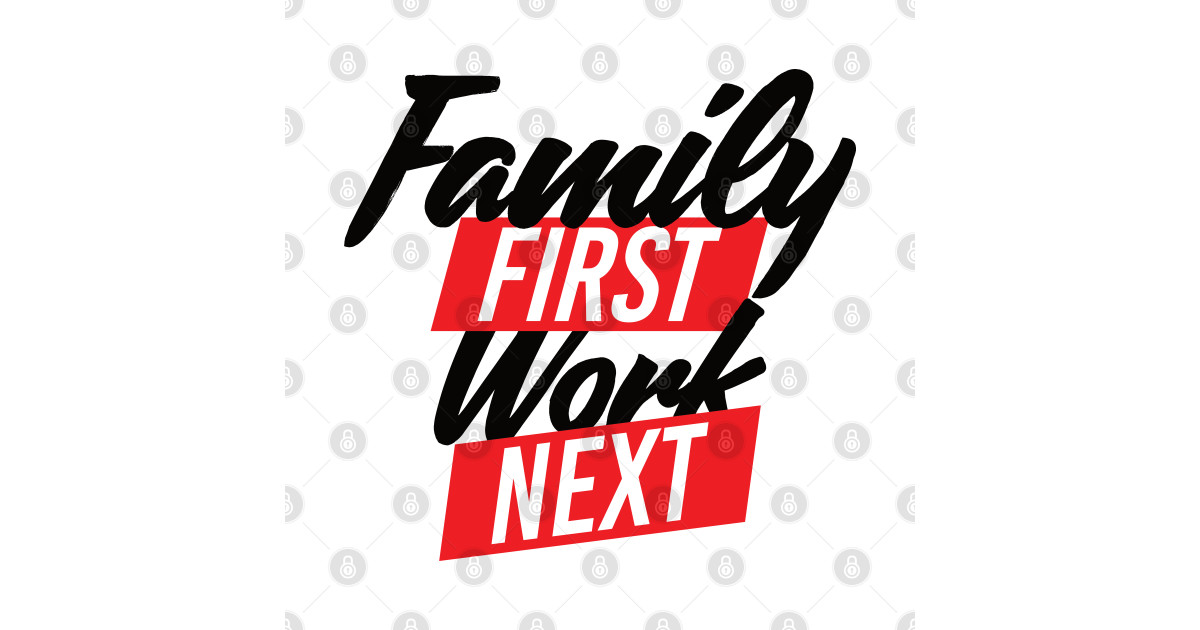 Family First Work Next - Family Reunion Familygoals Familylife - T ...