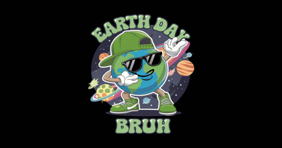Dabbing Earth Day 2025 Groovy Bruh Meme Saying Generate tags - Dabbing ...