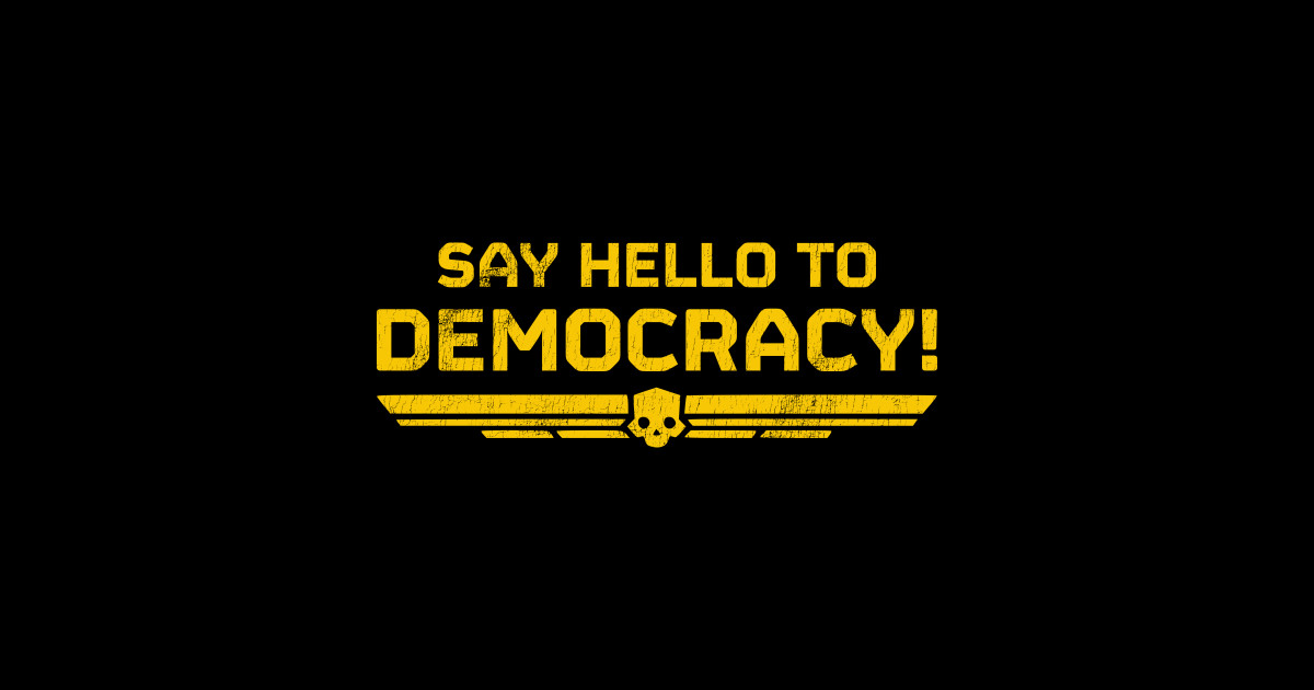 Say Hello To Democracy! - Helldivers - Sticker | TeePublic