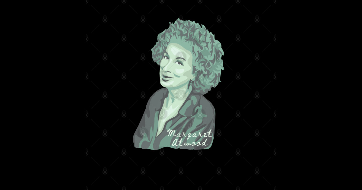Margaret Atwood Portrait and Quote - Margaret Atwood - Pin | TeePublic