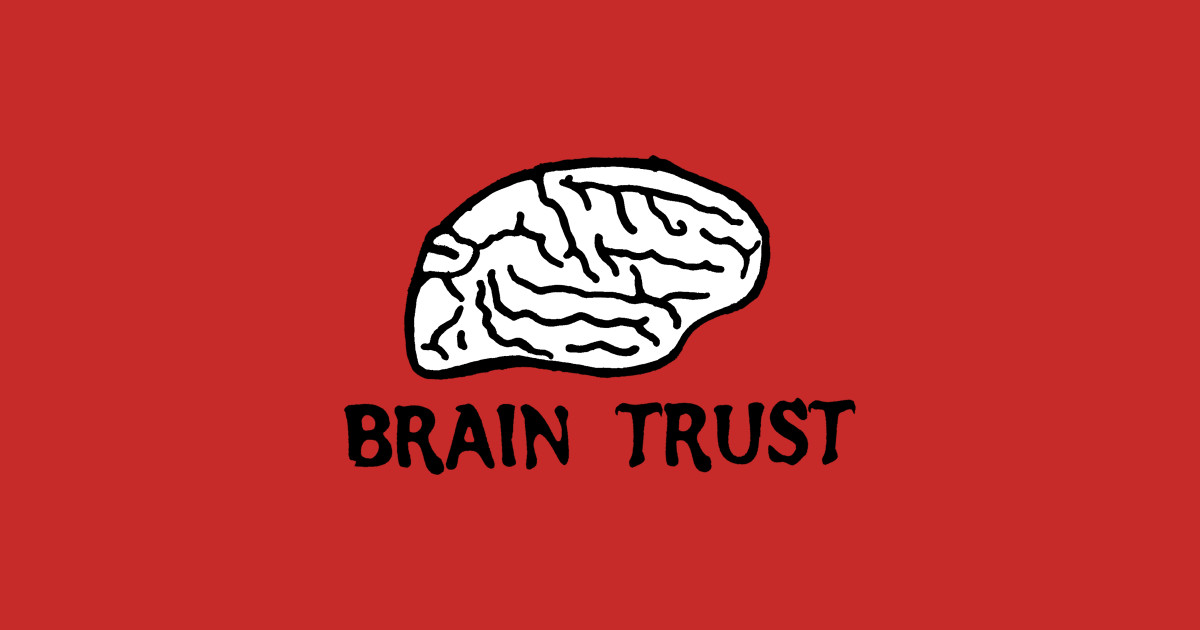 Brain Trust - The Brain Trust - T-Shirt | TeePublic