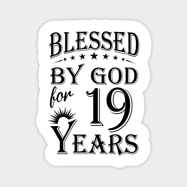 Blessed By God For 19 Years - 19th Birthday - Magnet | TeePublic
