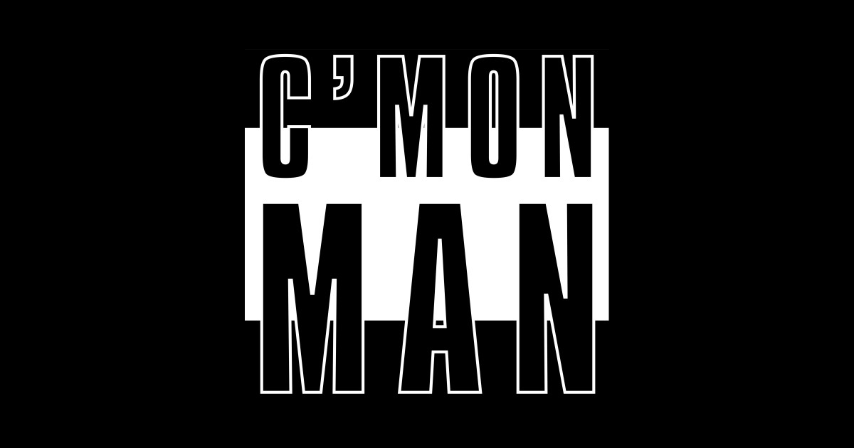 C'mon Man - Cmon Man - Sticker | TeePublic