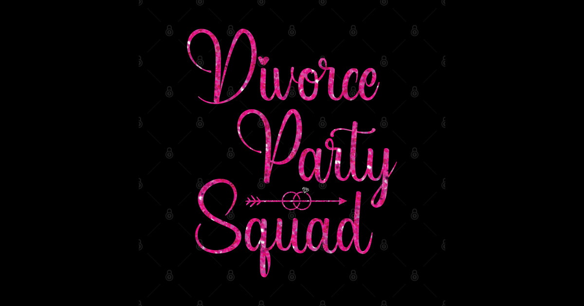Divorce Party Squad Tee End Of Marriage Divorcement Ex Wife - Divorce ...