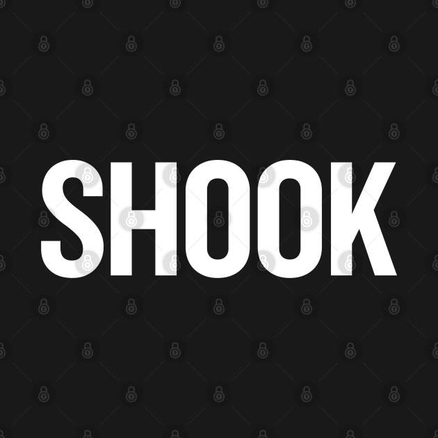 Shook - Shook - T-Shirt | TeePublic