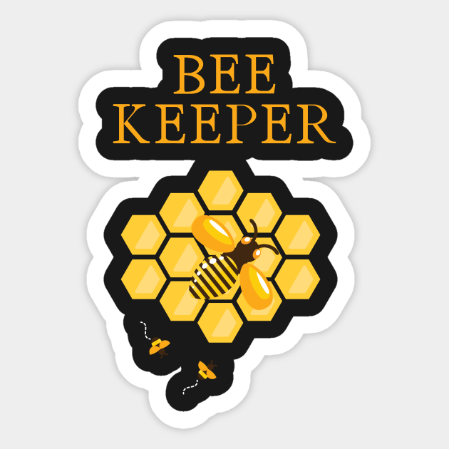 Bee Keeper Save The Honey Bees Awareness - Bee Keeper - Sticker | TeePublic