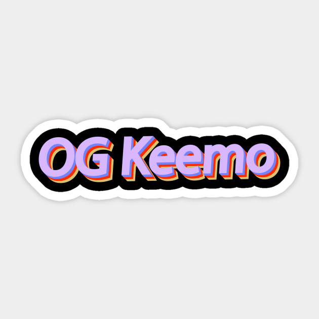 OG Keemo // Typography Design - Og Keemo - Sticker | TeePublic