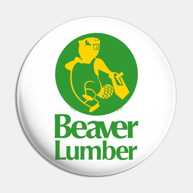 Beaver Lumber - Beaver Lumber - Pin | TeePublic