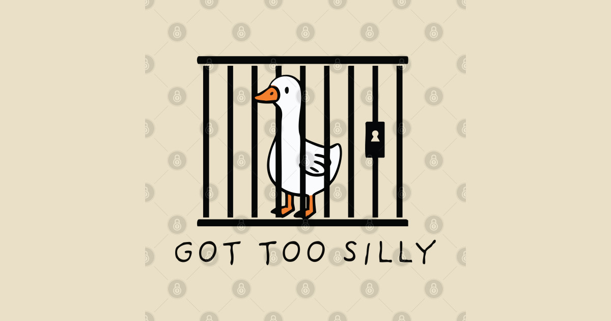 Got Too Silly Funny Goose In Jail Meme - Silly Goose - T-Shirt | TeePublic