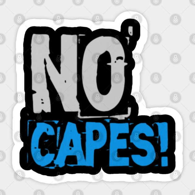 No Capes! Black - No Capes - Sticker | TeePublic