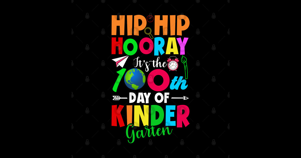 Hip Hip Horray 100th Day Of Kindergarten 100 Days Smarter Teacher - 100 ...