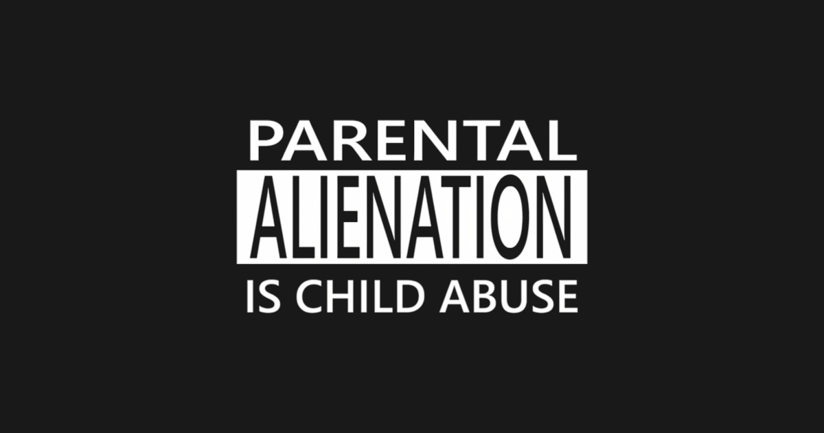 Parental Alienation Is Child Abuse - Parental Alienation Awareness - T ...