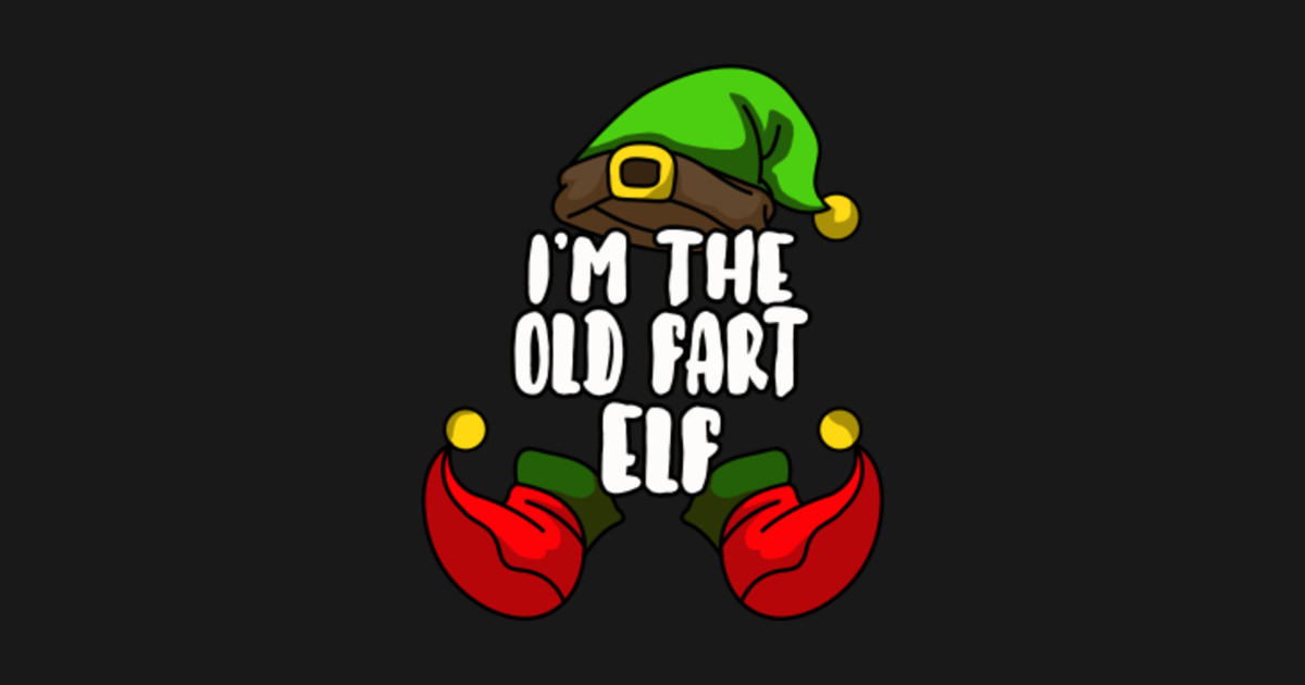 Old Fart Elf Matching Family Group Christmas Gift - Old Fart - Posters ...