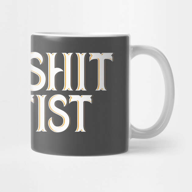Bullshit Artist - Greasy Strangler - Mug | TeePublic