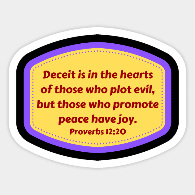 Bible Verse Proverbs 12:20 - Proverbs 12 20 - Sticker | TeePublic