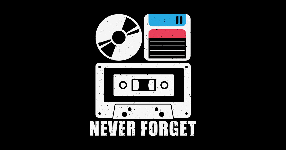 Never Forget CD Floppy Disk And Cassette Tape - Cassette Tape - Sticker ...