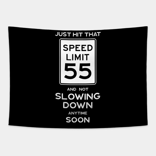 55th Birthday Gift Ideas Speed Limit 55 - 55th Birthday Ideas ...