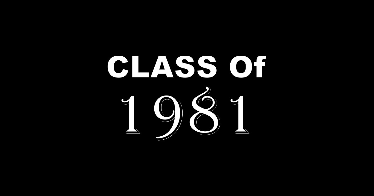 Class Of 1981 - Class Of 1981 - Sticker | TeePublic