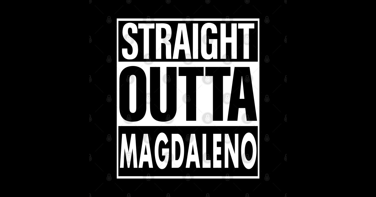 Magdaleno Name Straight Outta Magdaleno - Magdaleno - Posters and Art ...