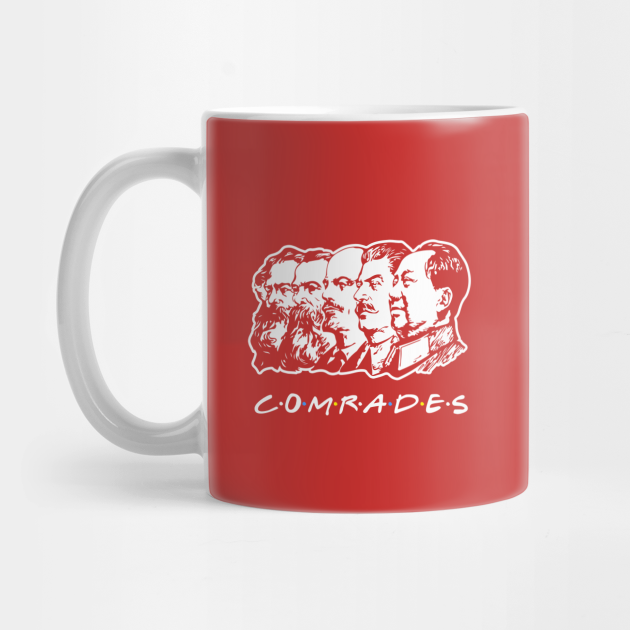 Communist Comrades Friends - Communist - Mug | TeePublic