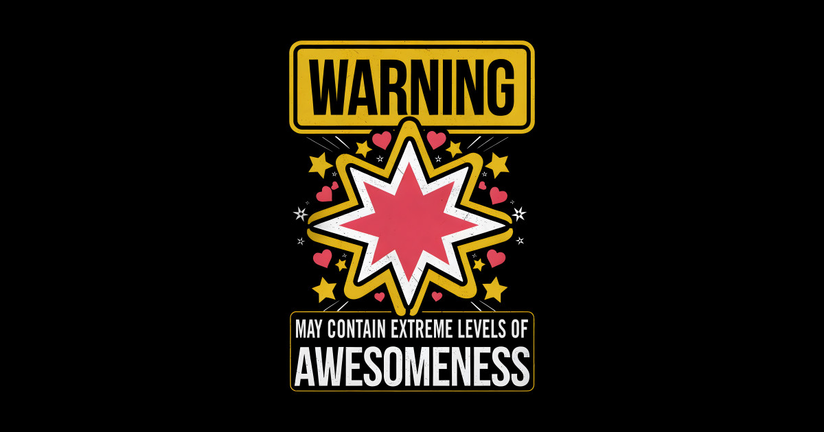 Warning - May Contain Extreme Levels of Awesomeness - International Day ...