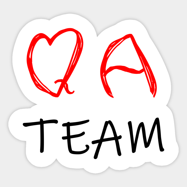 QA Team - Quality Assurance - Sticker | TeePublic