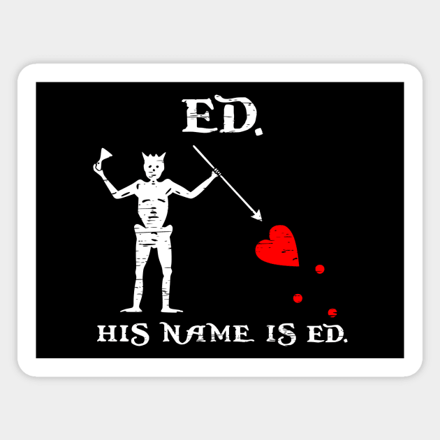 His Name is Ed - Our Flag Means Death - Sticker | TeePublic