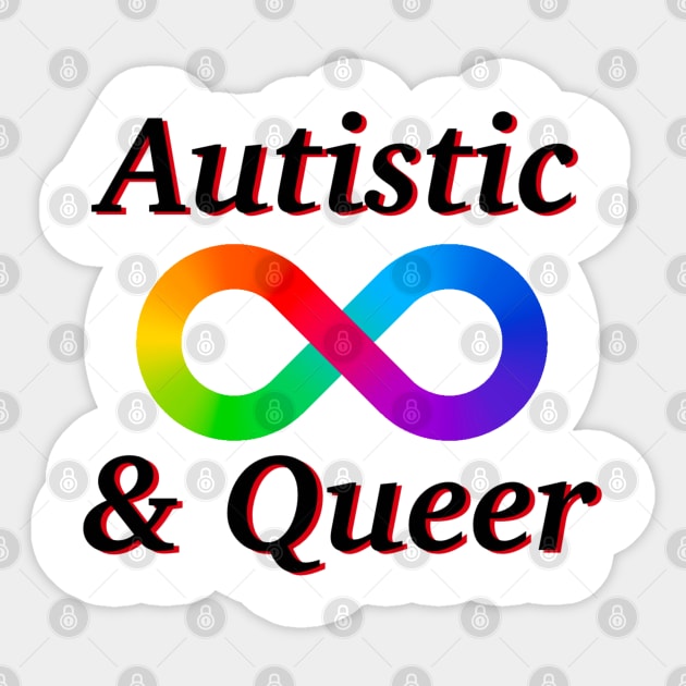 Autistic And Queer - Autism - Sticker | TeePublic