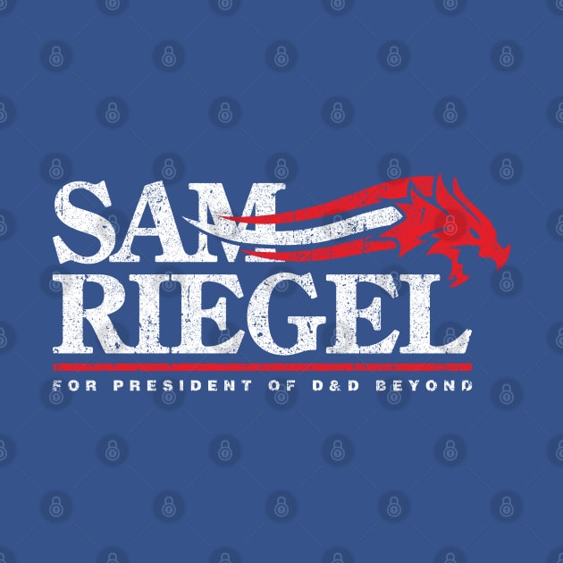 Sam Riegel for President - Sam Riegel - T-Shirt | TeePublic