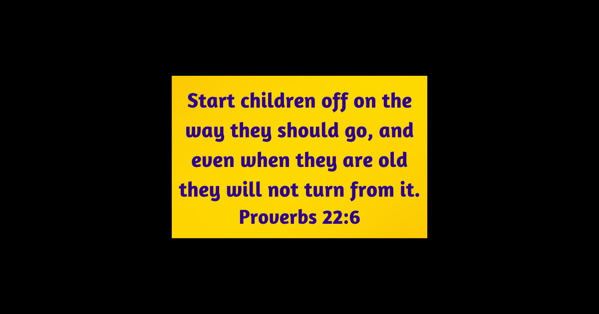 Bible Verse Proverbs 22:6 - Proverbs 22 6 - Sticker | TeePublic