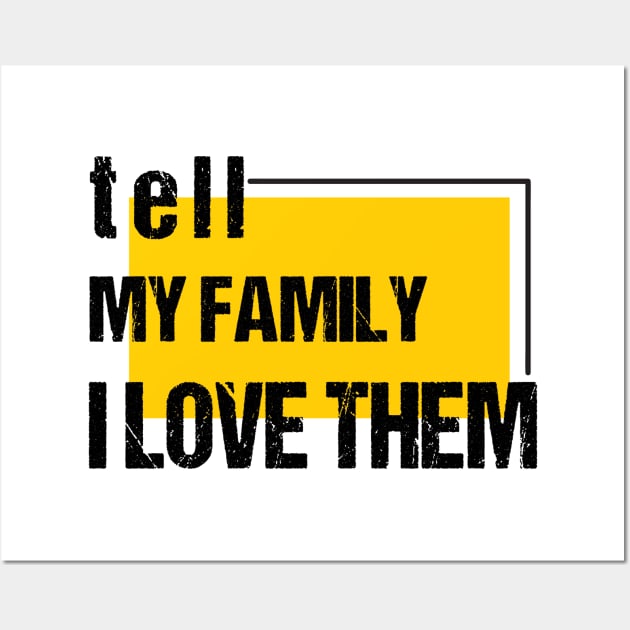 Tell My Family I Love Them - Tell My Family I Love Them - Posters and ...